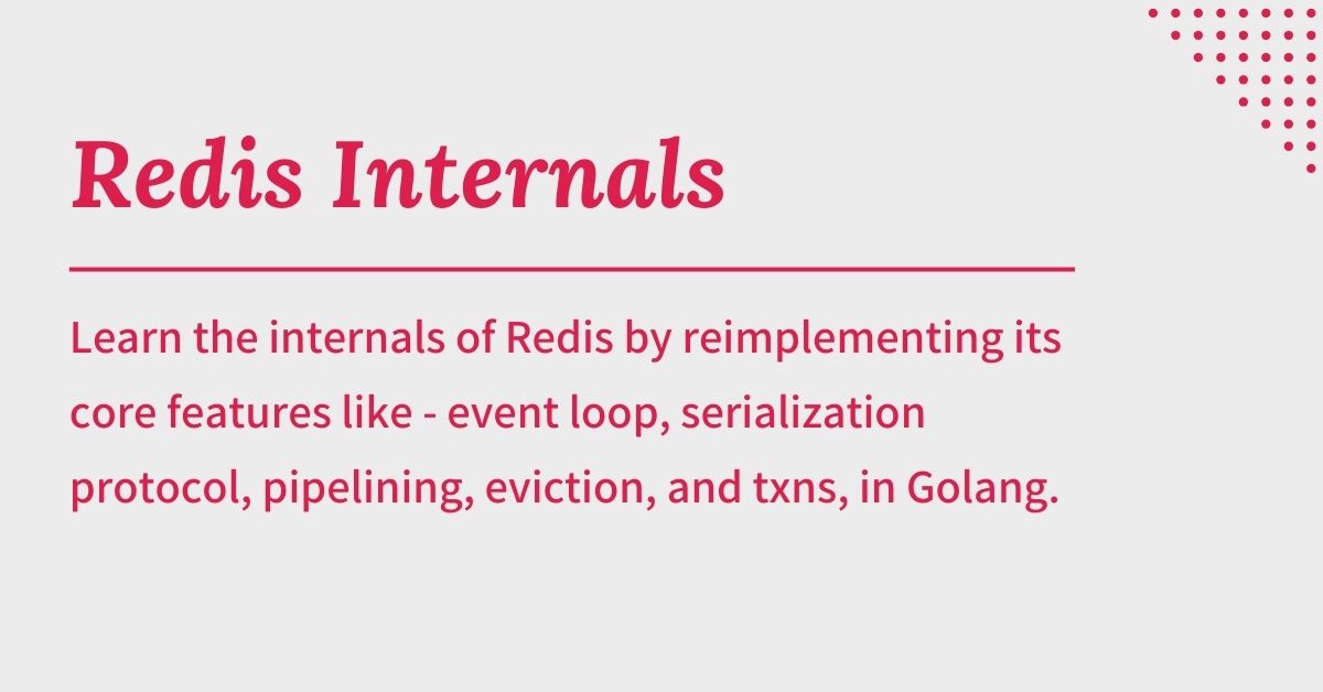 Redis Internals | Arpit Bhayani Redis Internals | Arpit Bhayani